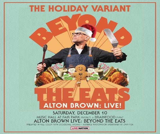 ALTON BROWN LIVE: BEYOND THE EATS THE HOLIDAY VARIANT | Fair Park